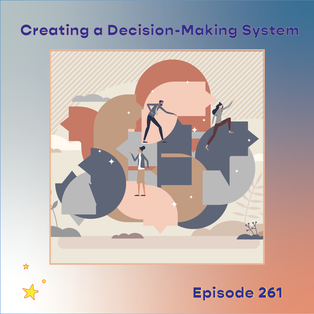 Episode 261: Creating Decision-Making Systems - Live Free Creative Co